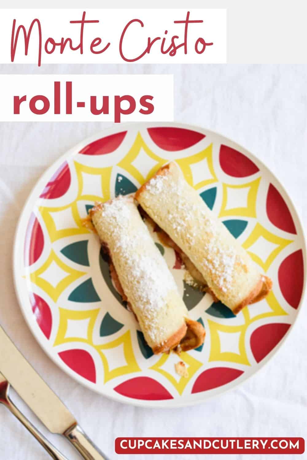 Monte Cristo Roll Ups Recipe for Easter Brunch - Cupcakes and Cutlery