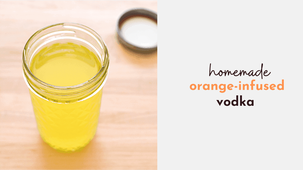 Easy Homemade Orange Infused Vodka Recipe - Cupcakes and Cutlery
