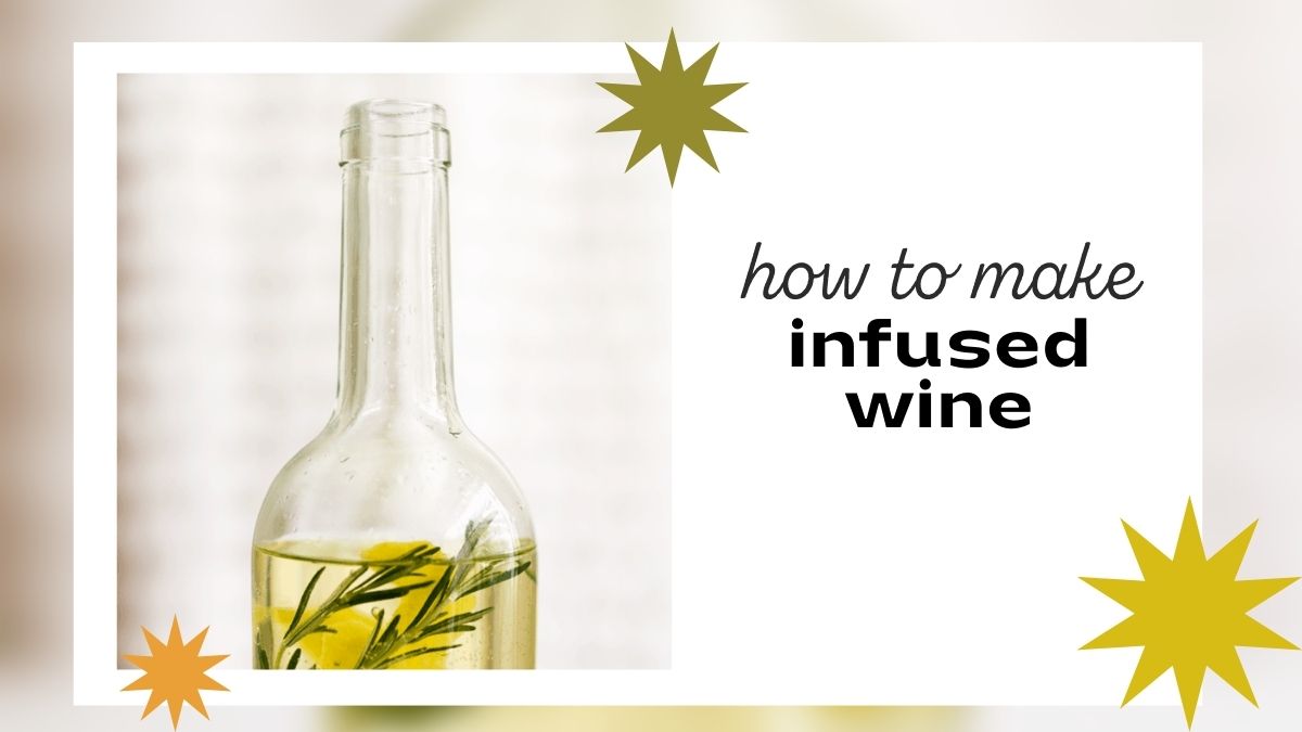 Infused Wine with Fruit and Herbs - Cupcakes and Cutlery