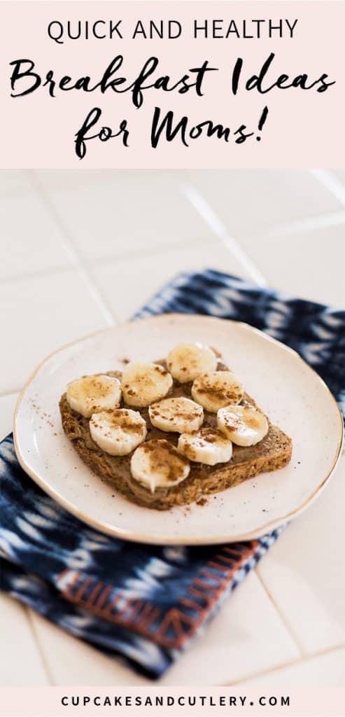 Quick Healthy Breakfast Ideas for Moms - Cupcakes and Cutlery