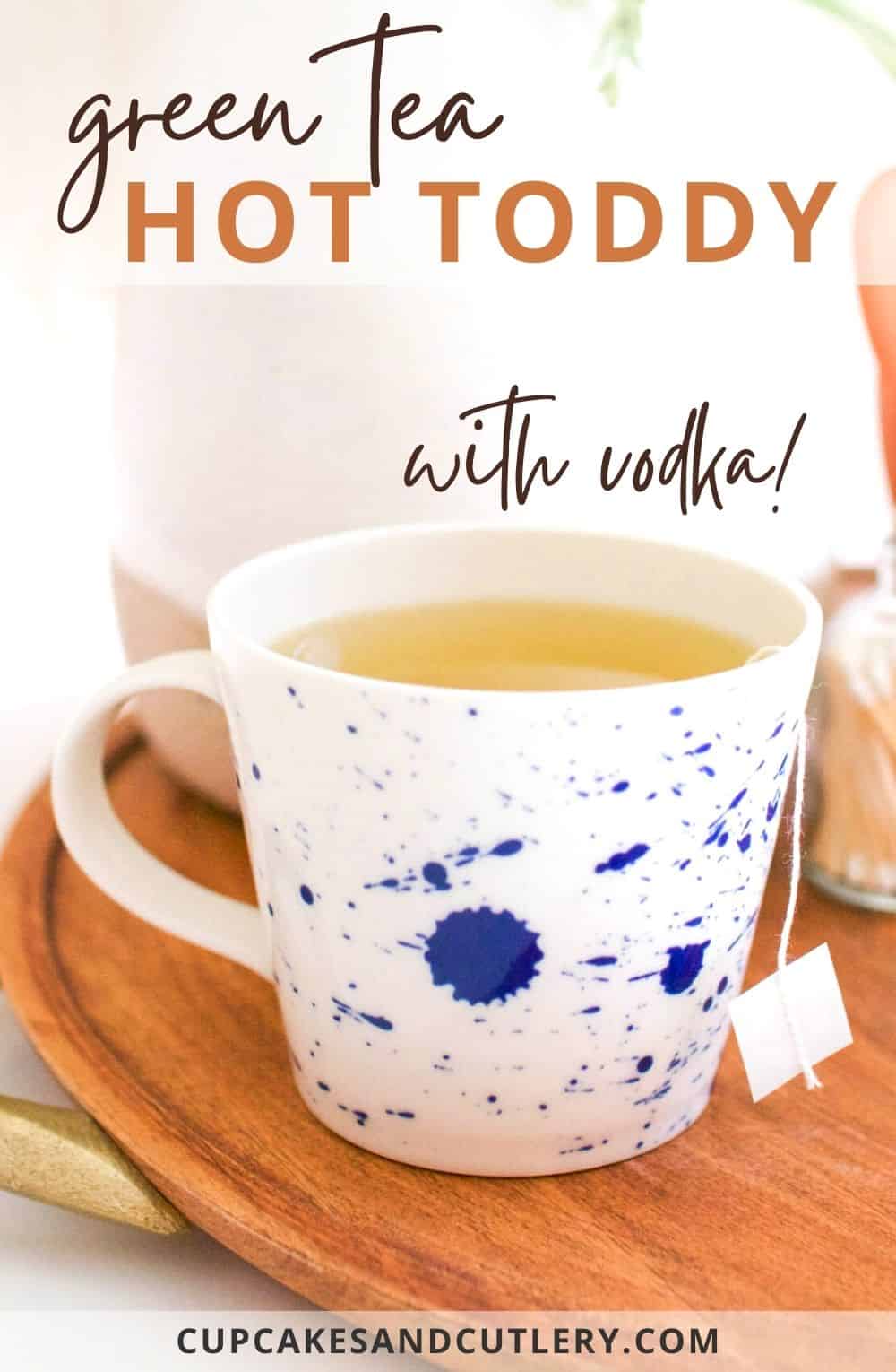 Green Tea Hot Toddy with Vodka
