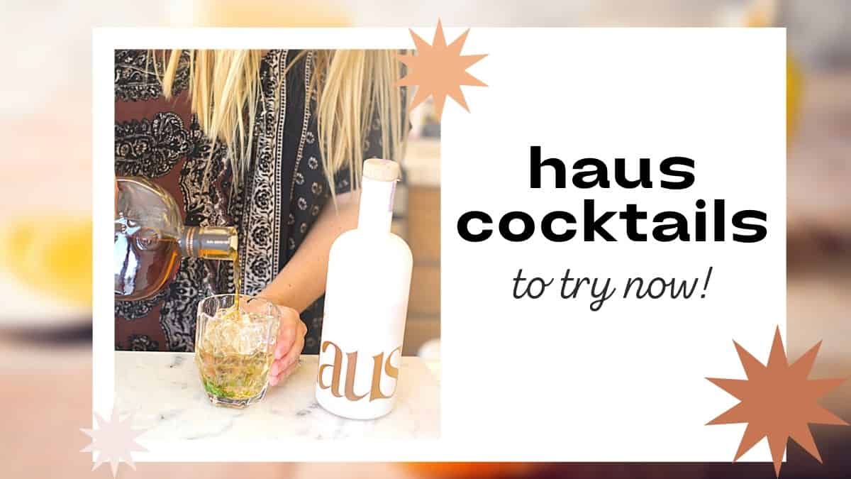 Haus Cocktail Recipes To Try Right Now - Cupcakes and Cutlery