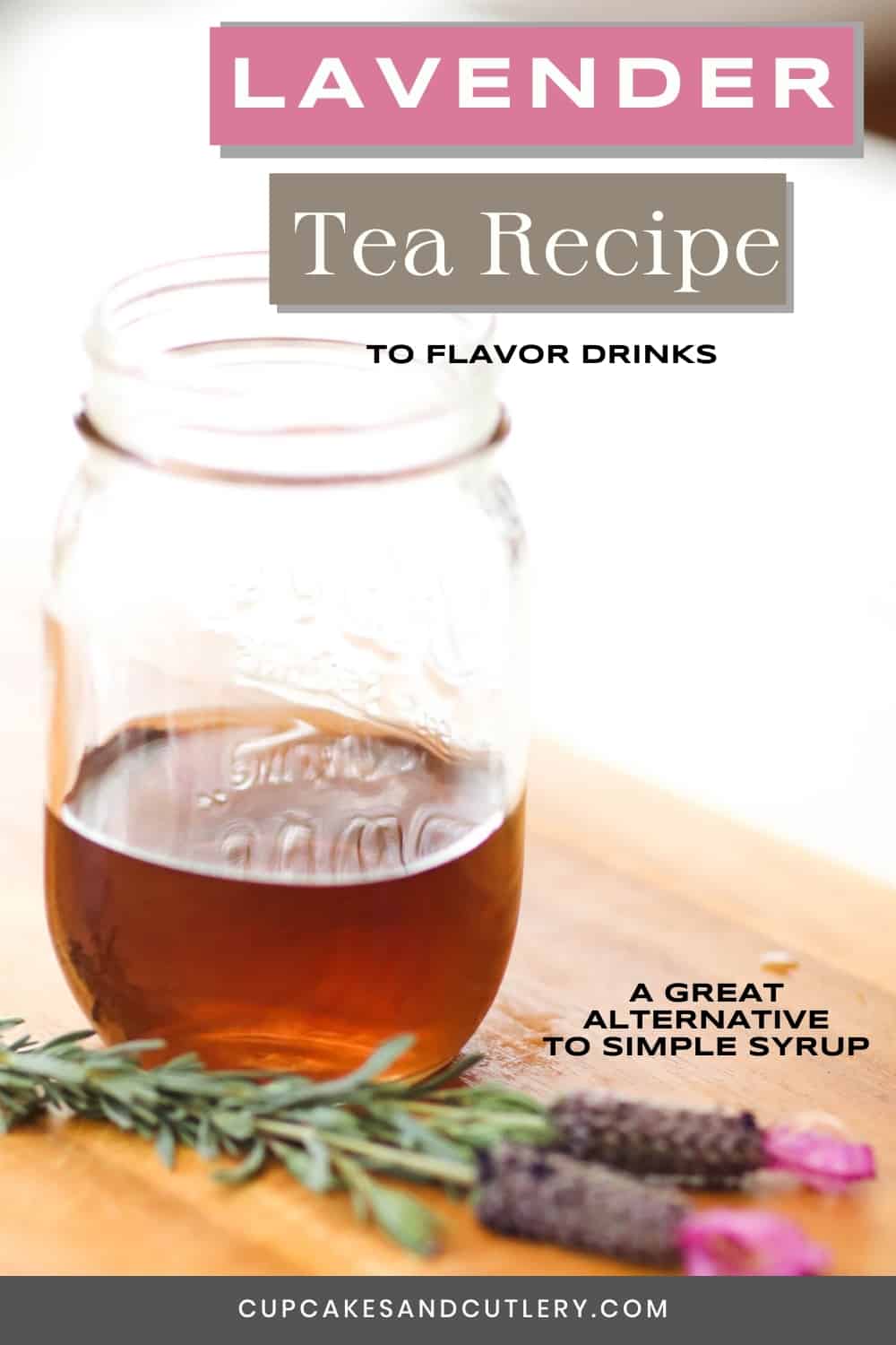Lavender Tea Recipe for Cocktails and Drinks - Cupcakes and Cutlery