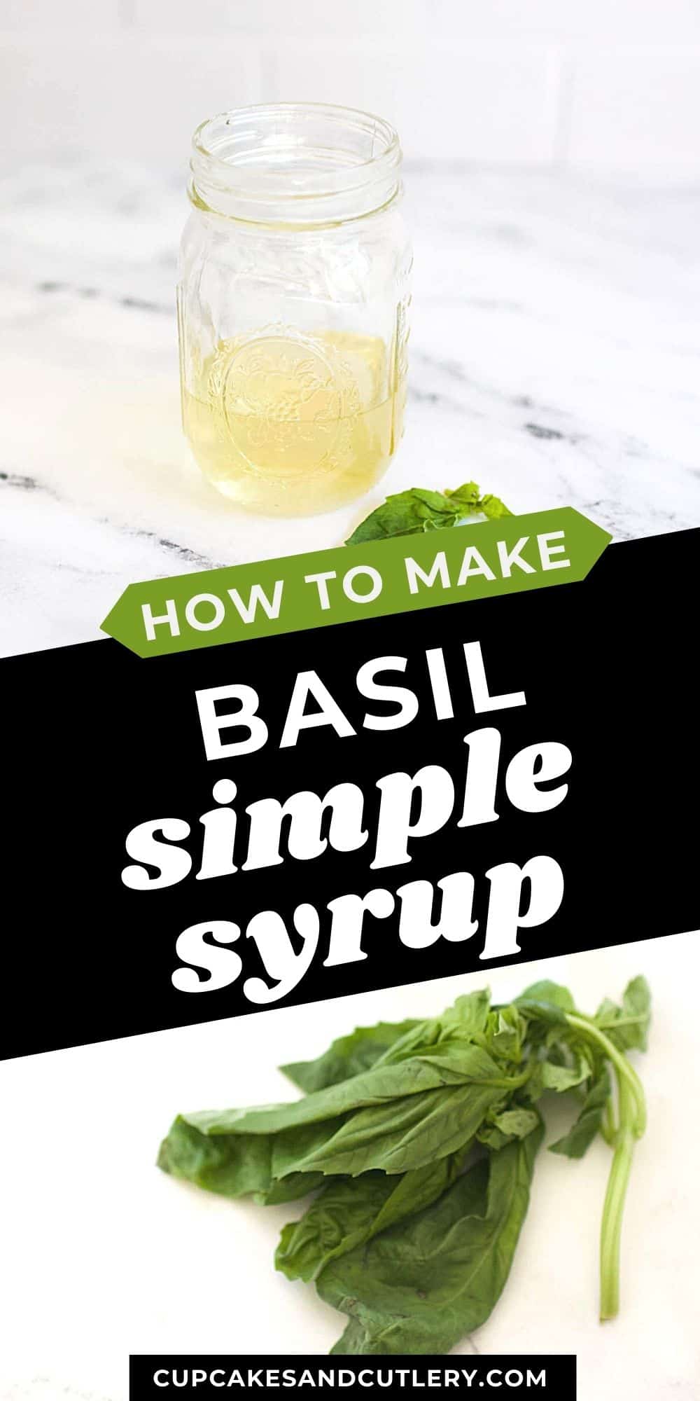 Basil Simple Syrup Recipe for Cocktails - Cupcakes and Cutlery