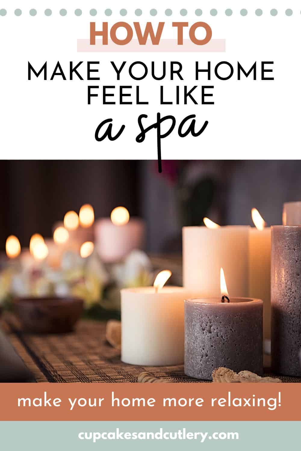 How to Make Your Home Feel Like a Spa (7 Easy Ways!) - Cupcakes and Cutlery
