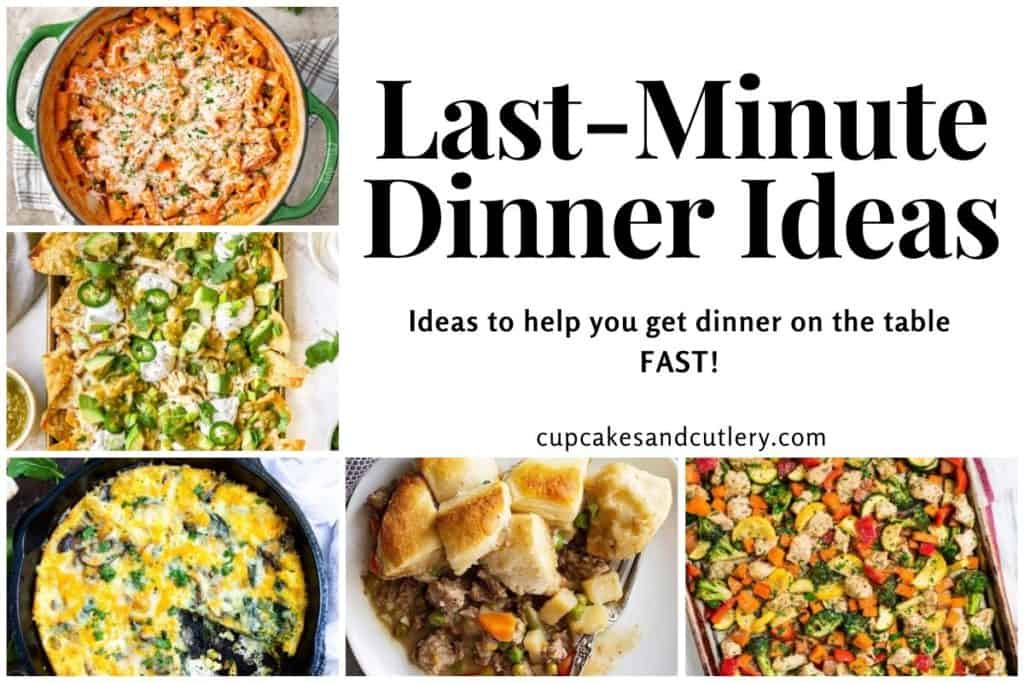 23+ Last-Minute Dinner Ideas - Cupcakes and Cutlery