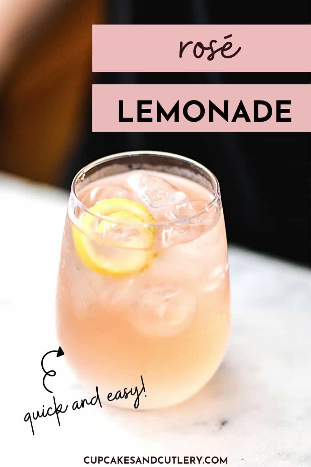 Rosé Lemonade Cocktail for Spring Sipping - Cupcakes and Cutlery