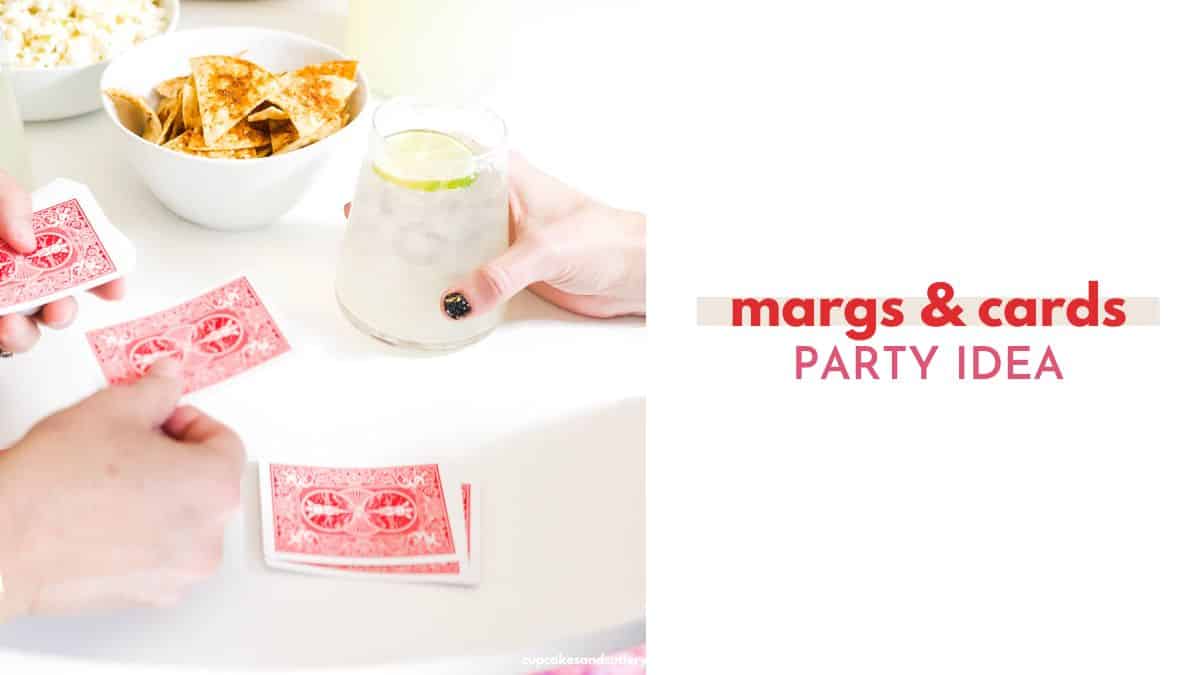 Margs and Cards Party Theme (Margarita Party with Card Playing)